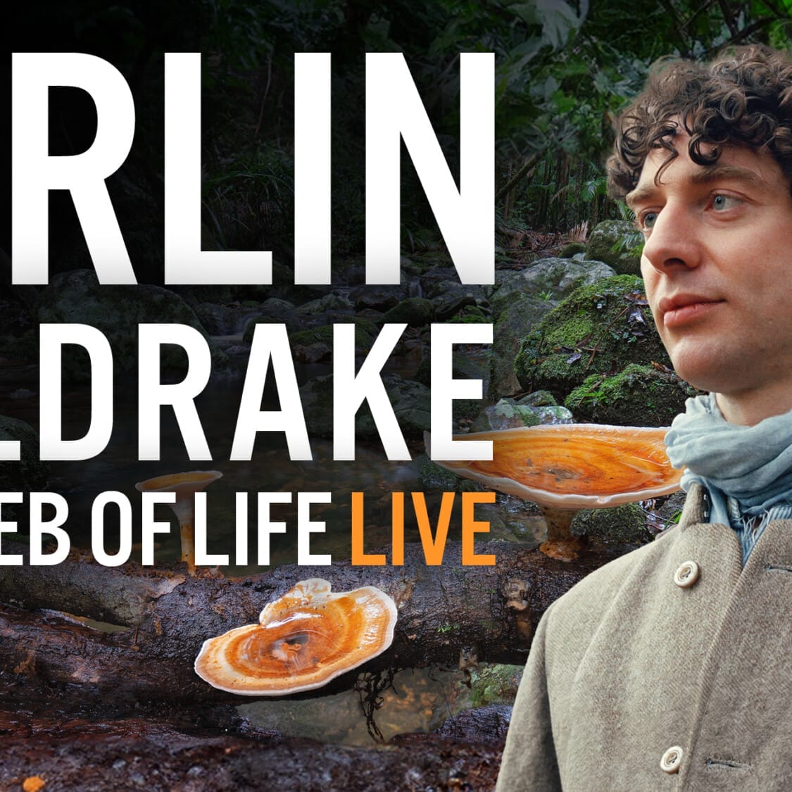 Merlin Sheldrake - Fungi: Web of Life Live - Nottingham Playhouse