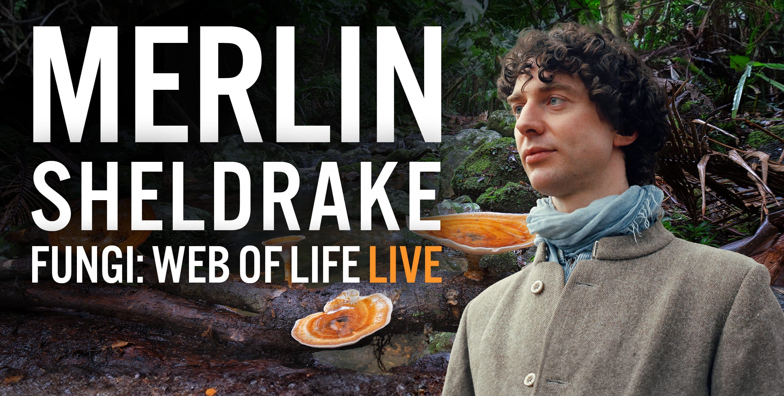 Merlin Sheldrake - Fungi: Web of Life Live - Nottingham Playhouse